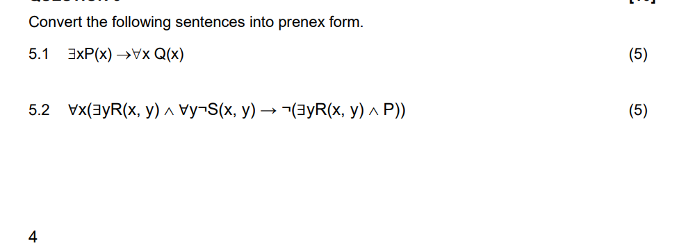 Solved Convert the following sentences into prenex form. 5.1 | Chegg.com