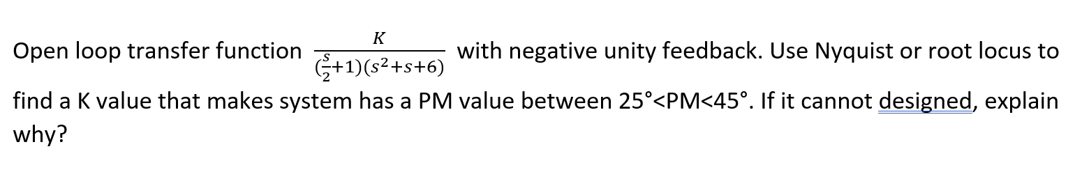 Solved K Open loop transfer function with negative unity | Chegg.com
