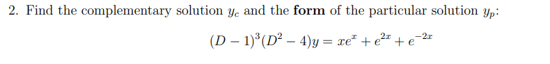 Solved 2. Find the complementary solution yc and the form of | Chegg.com