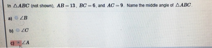 Solved In ?ABC (not shown), AB-13, BC-6, and AC-9. Name the | Chegg.com