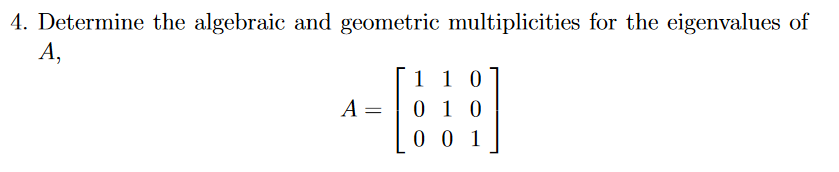 Solved Determine the algebraic and geometric multiplicities | Chegg.com