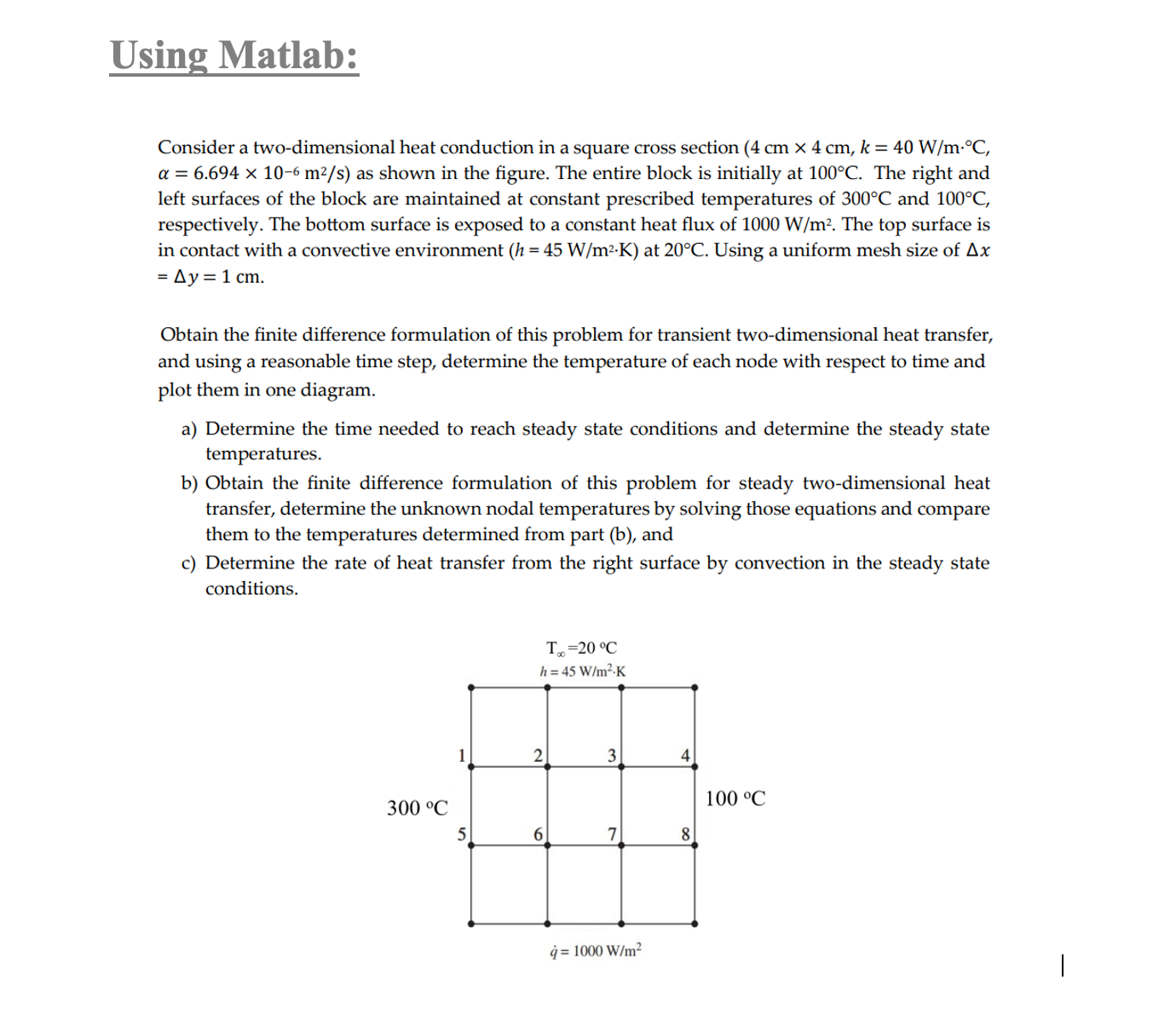 Solved please Using Matlab: Consider a two-dimensional heat | Chegg.com