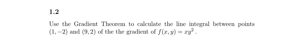 Solved 1.2 Use the Gradient Theorem to calculate the line | Chegg.com