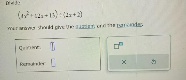 Solved Divide. (4x2+12x+13)÷(2x+2) Your answer should give | Chegg.com