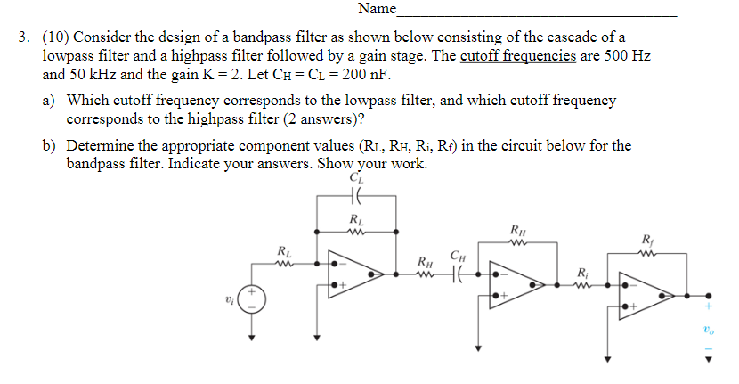 Solved Name 3. (10) Consider the design of a bandpass filter | Chegg.com