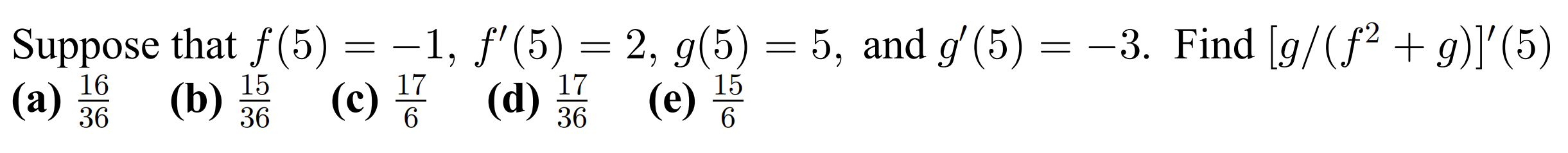 Solved Suppose that f(5)=−1,f′(5)=2,g(5)=5, and g′(5)=−3. | Chegg.com