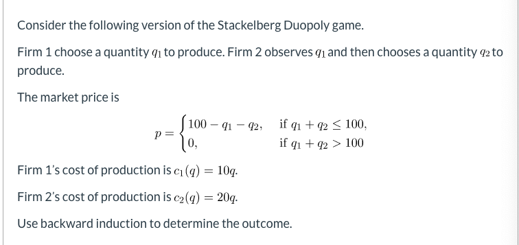 Solved Consider the following version of the Stackelberg | Chegg.com