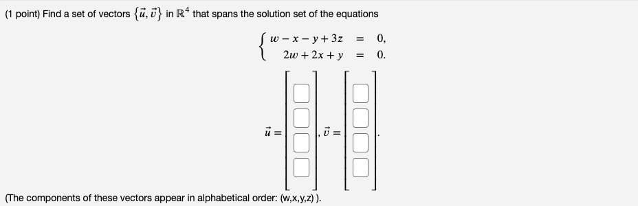 Solved (1 point) Find a set of vectors {u,v} in R4 that | Chegg.com