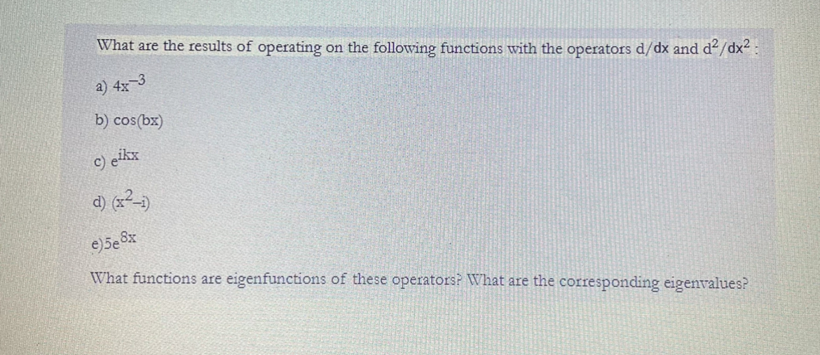 Solved What are the results of operating on the following | Chegg.com