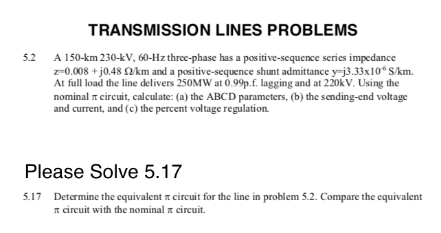 Solved TRANSMISSION LINES PROBLEMS 5.2 A 150-km 230-kV, | Chegg.com