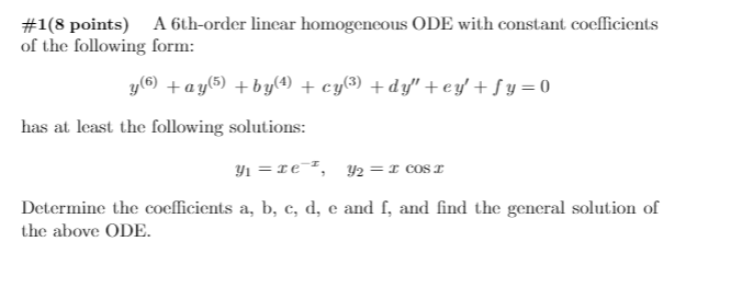 Solved #1(8 points) A 6th-order linear homogeneous ODE with | Chegg.com