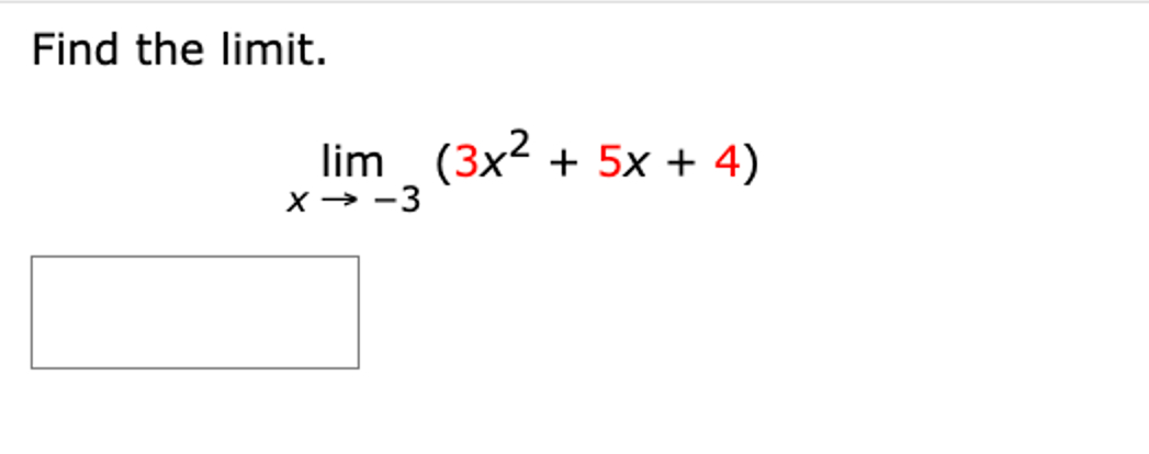 Solved Find the limit.limx→-3(3x2+5x+4) | Chegg.com