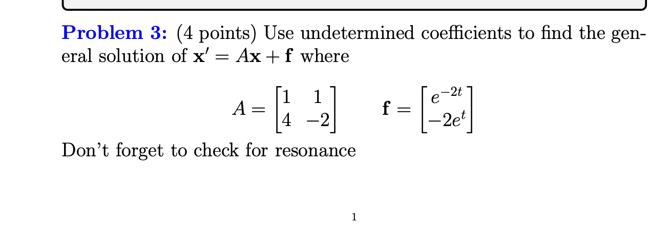 Solved Problem 3: (4 points) Use undetermined coefficients | Chegg.com Solved Problem 3: (4 points) Use undetermined coefficients | Chegg.com
