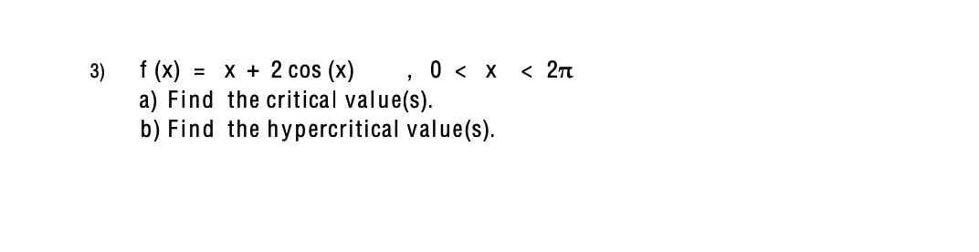 Solved 3) f(x)=x+2cos(x),0 | Chegg.com
