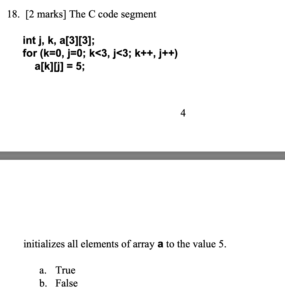 Solved 18. [2 marks] The C code segment int j, k, a[3][3]; | Chegg.com