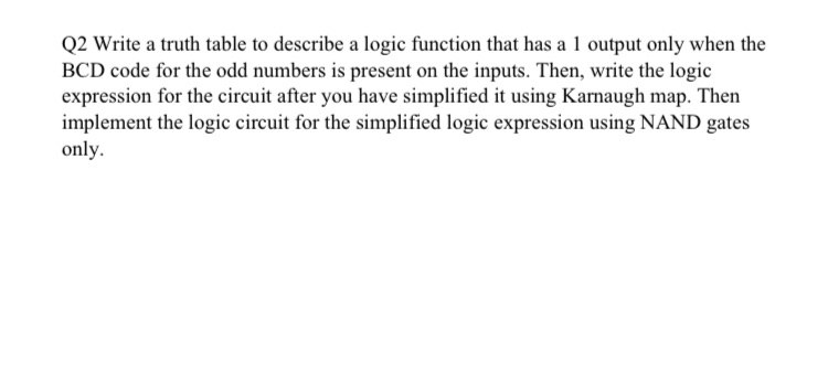 Solved Q2 Write a truth table to describe a logic function | Chegg.com