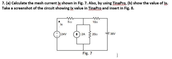 Solved 7. (a) Calculate the mesh current lx shown in Fig. 7. | Chegg.com