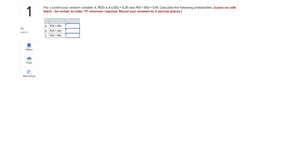 Solved For A Continuous Random Variable X920≤x≤65 035 