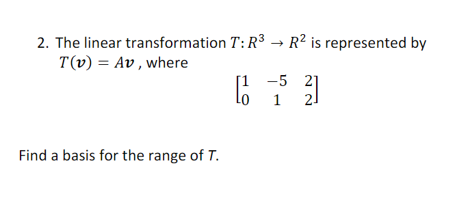 Solved 2 The Linear Transformation T R³ → R2 Is