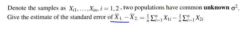 Solved Denote the samples as Xil..... Xin, i = 1,2, two | Chegg.com