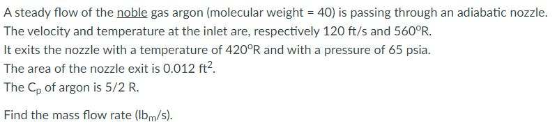 Solved A steady flow of the noble gas argon (molecular | Chegg.com