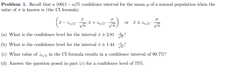 Solved Problem 1. Recall that a 100(1−α)% confidence | Chegg.com