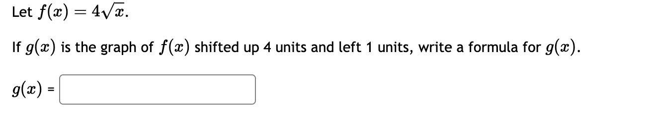 Solved Let f(x)=4x. If g(x) is the graph of f(x) shifted up | Chegg.com