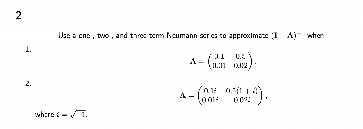 Use a one-, two-, and three-term Neumann series to | Chegg.com