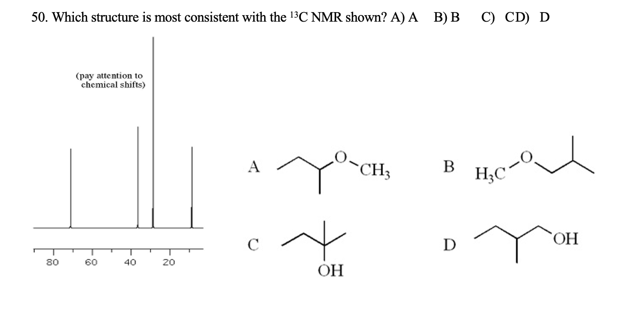 Solved 50. Which structure is most consistent with the 13C | Chegg.com