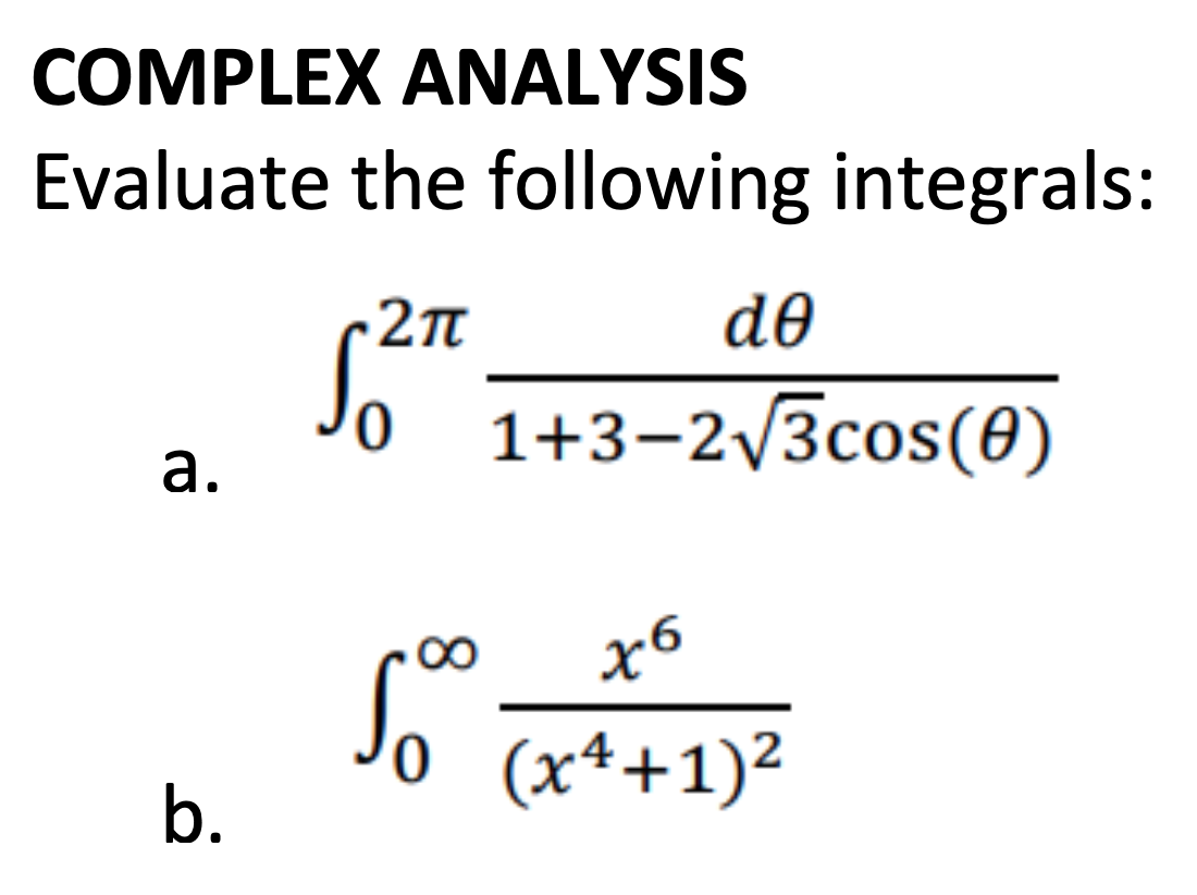 Solved COMPLEX ANALYSIS Evaluate the following integrals: | Chegg.com