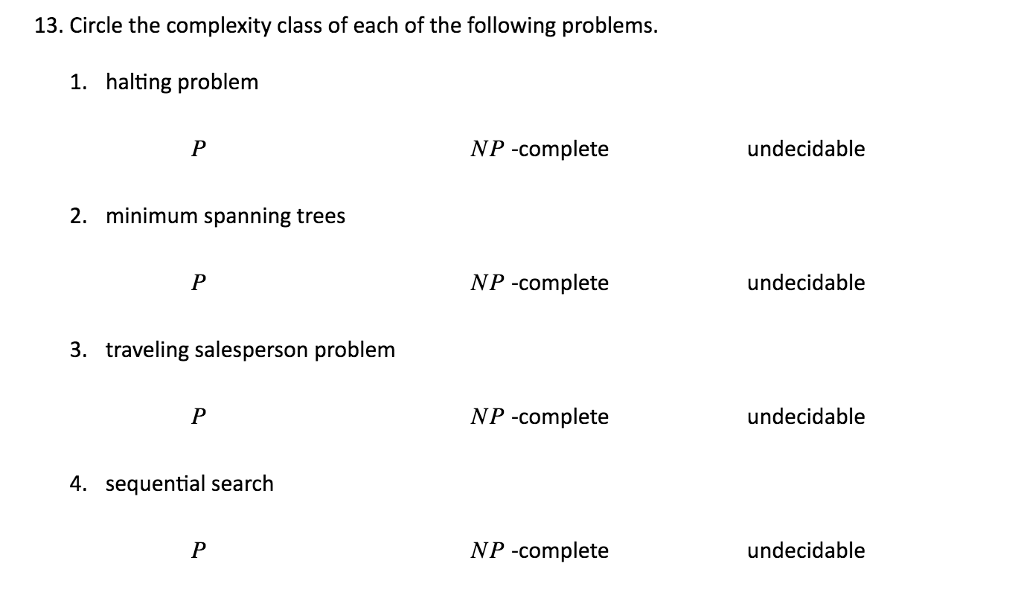 Solved 13. Circle the complexity class of each of the | Chegg.com