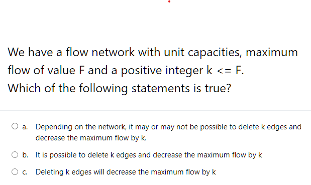 Solved We have a flow network with unit capacities, maximum | Chegg.com