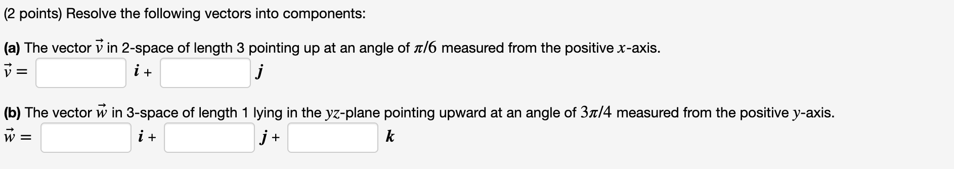 Solved (2 points) Resolve the following vectors into | Chegg.com