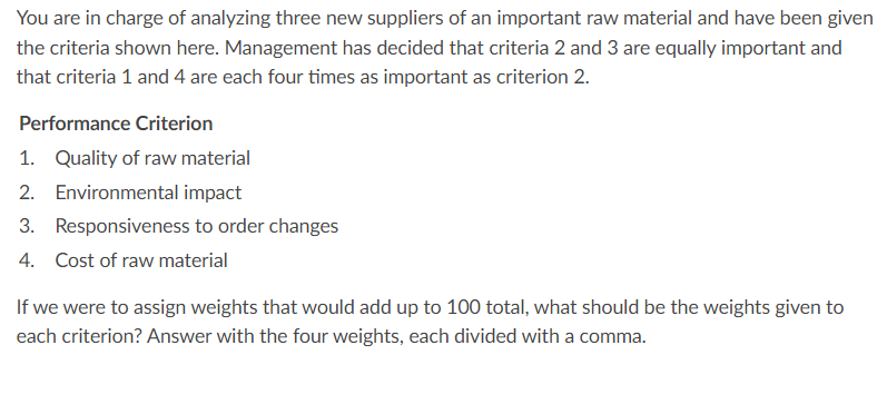 Solved You are in charge of analyzing three new suppliers of | Chegg.com