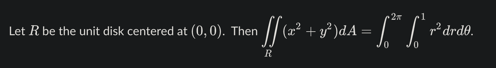 [Solved]: Multivariable Calculus True or False R(x2+y2)dA=