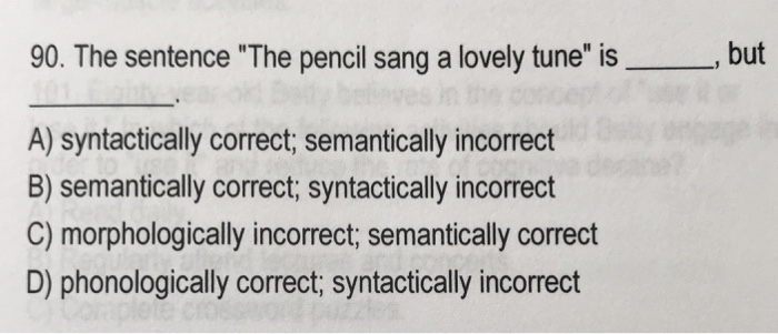 Solved 90. The sentence "The pencil sang a lovely tune'is , | Chegg.com