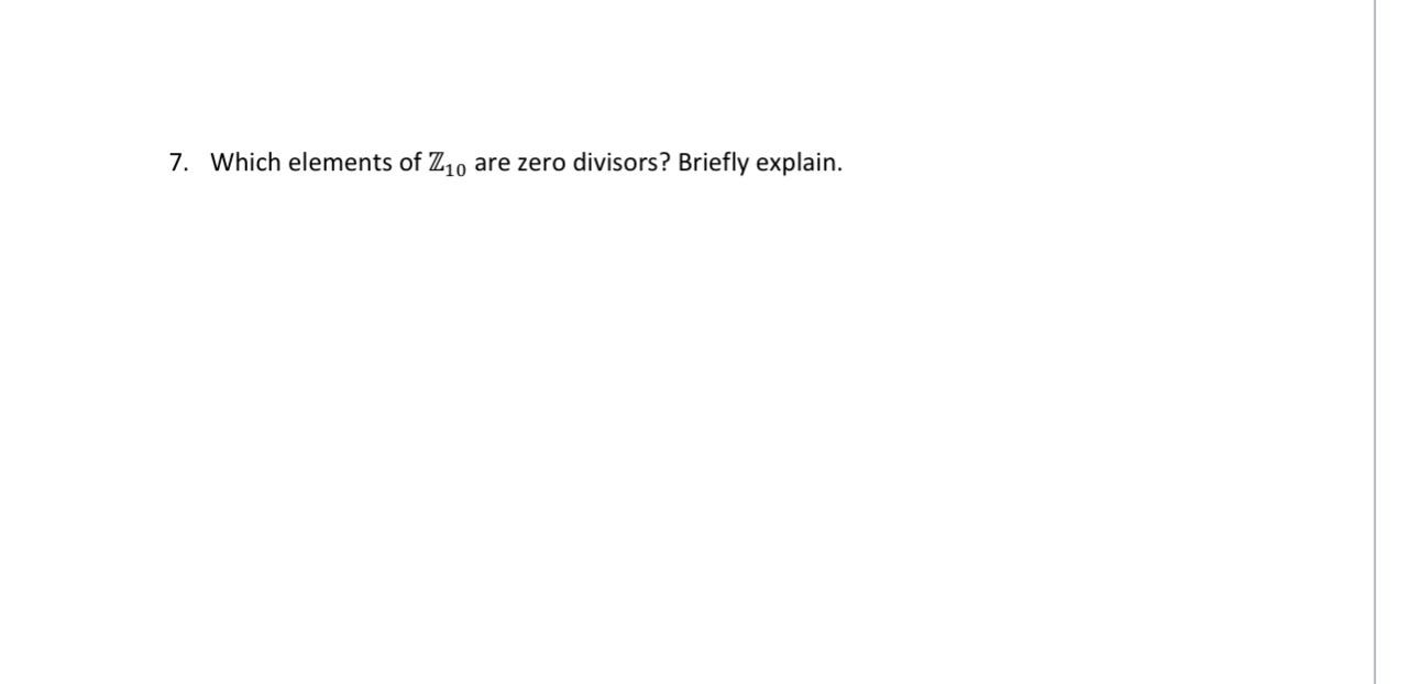 Solved 7 Which Elements Of Z10 Are Zero Divisors Briefly