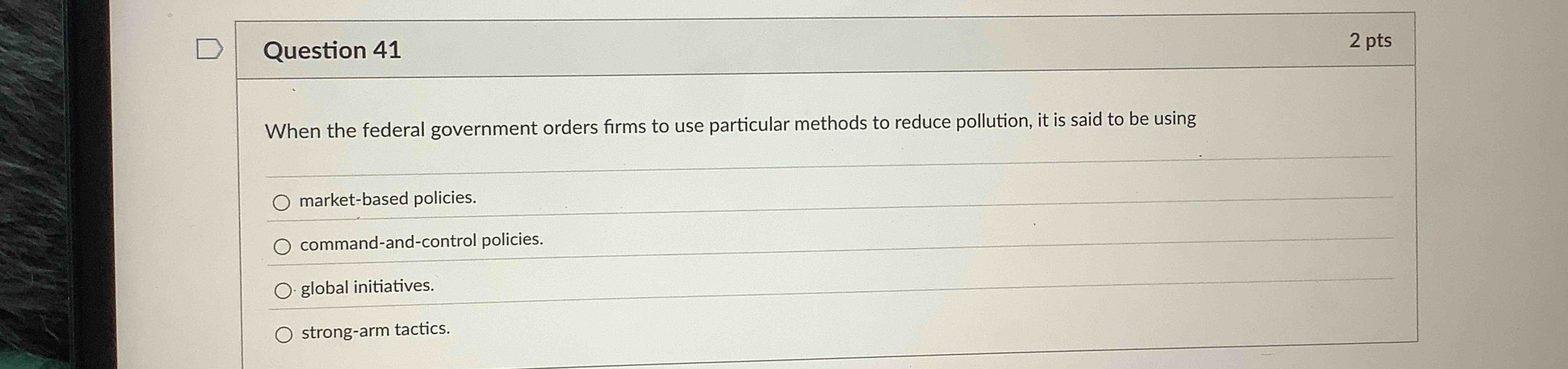 Solved Question 41When the federal government orders firms | Chegg.com