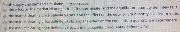 Solved If Both Supply And Demand Simultaneously Decrease O 7248
