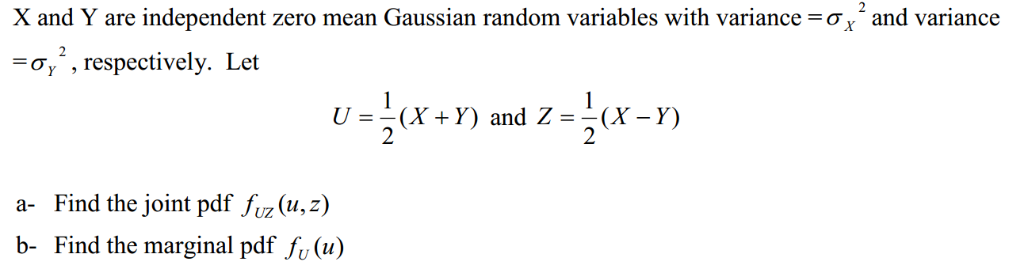 Solved X and Y are zero mean Gaussian random variables with | Chegg.com