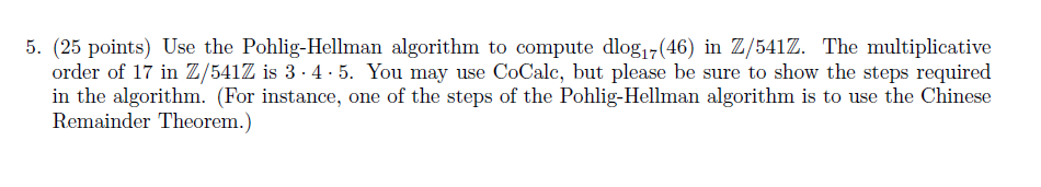 Solved 5. (25 points) Use the Pohlig-Hellman algorithm to | Chegg.com