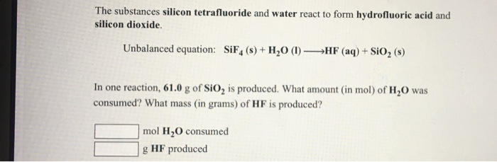Solved The substances silicon tetrafluoride and water react | Chegg.com