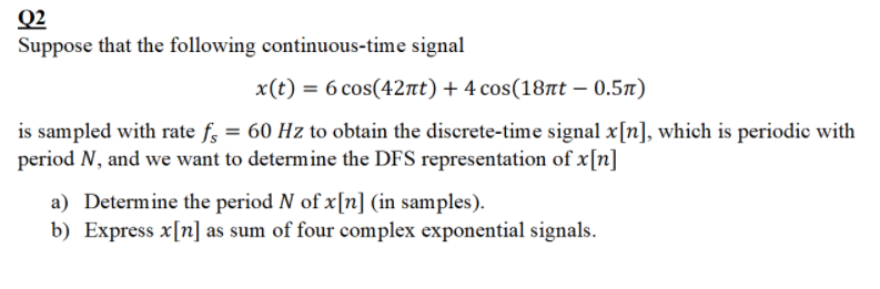 Solved Q2 Suppose that the following continuous-time signal | Chegg.com