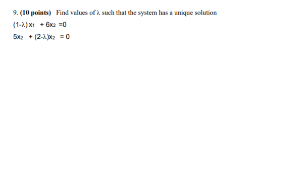 Solved 9.(10 points) Find values of such that the system has | Chegg.com Solved 9.(10 points) Find values of such that the system has | Chegg.com