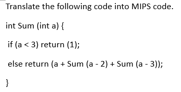 Solved Translate the following code into MIPS code. int Sum | Chegg.com