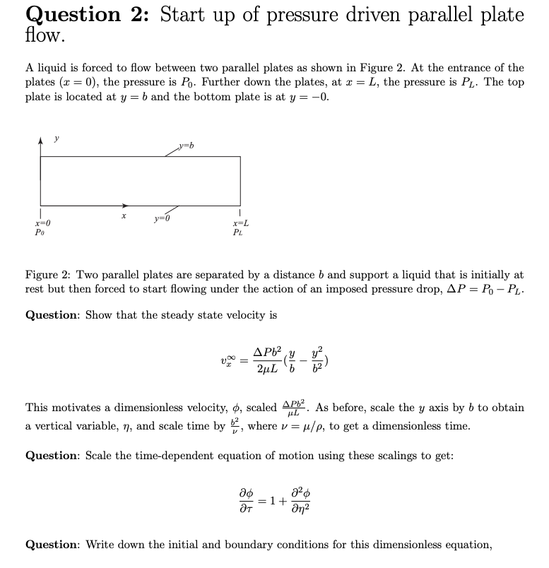 Solved Question 2: Start up of pressure driven parallel | Chegg.com