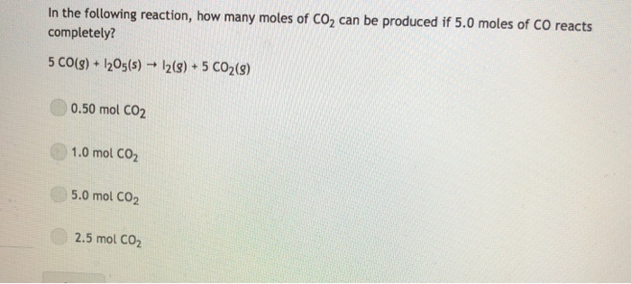 Solved In the following reaction, how many moles of co2 can | Chegg.com