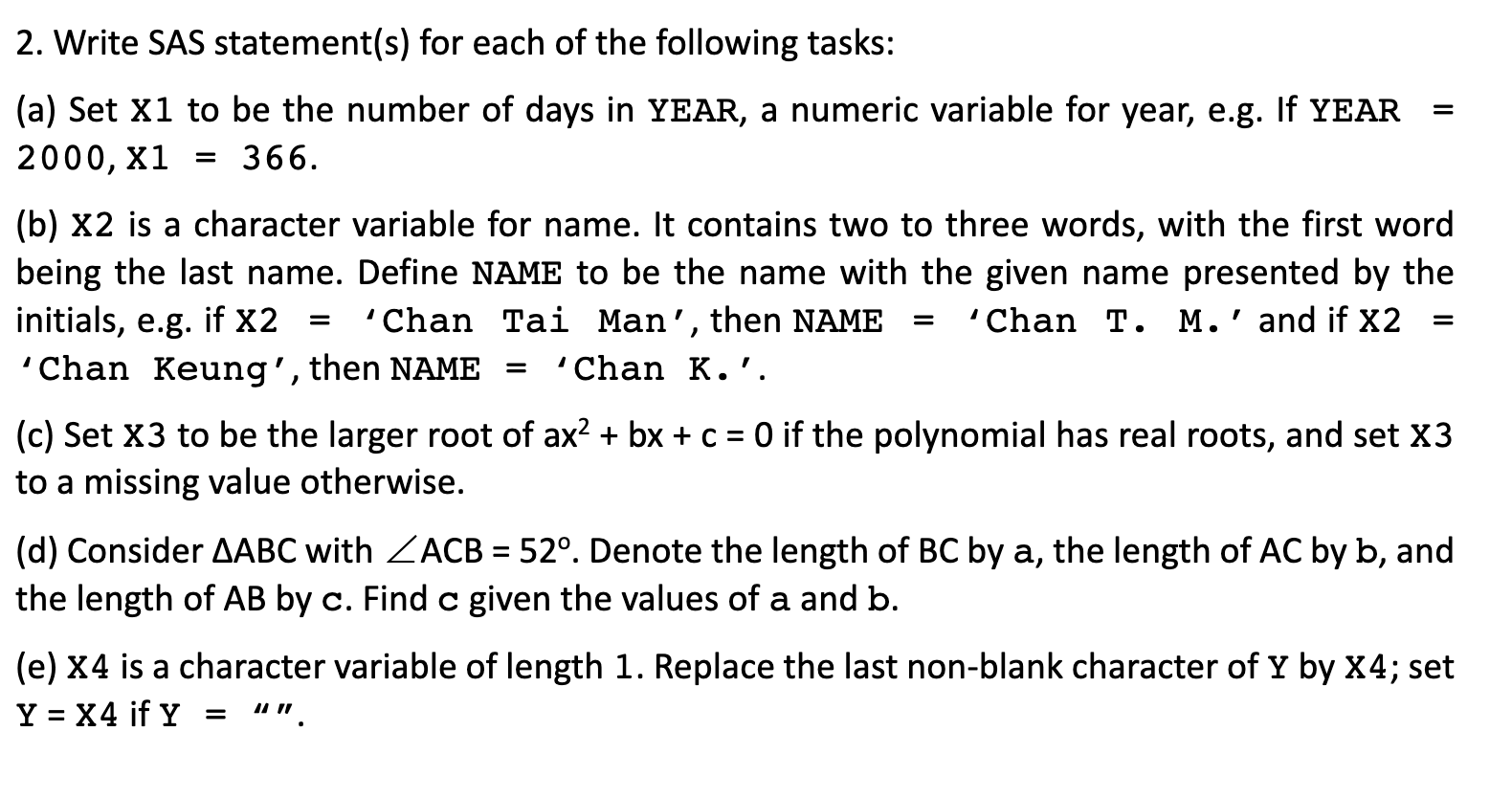 Solved 2. Write SAS statement(s) for each of the following | Chegg.com