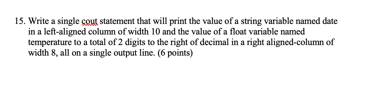 15. Write a single cout statement that will print the | Chegg.com