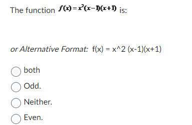 Solved function f(x)=x2(x−1)(x+1) is: A/ternative Format: | Chegg.com